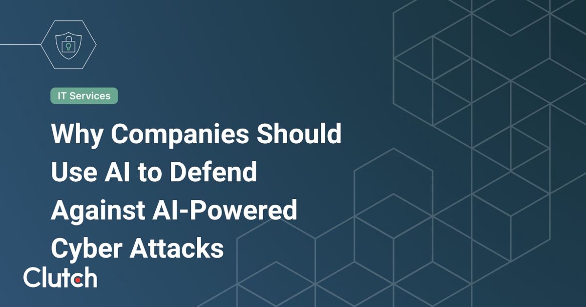 Why Companies Should Use AI to Defend Against AI-Powered Cyber Attacks ...