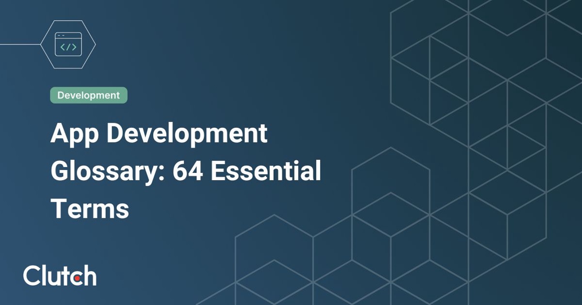 App Development Glossary: 64 Essential Terms | Clutch.co