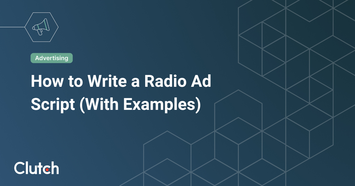 How to Write a Radio Ad Script (With Examples) | Clutch.co