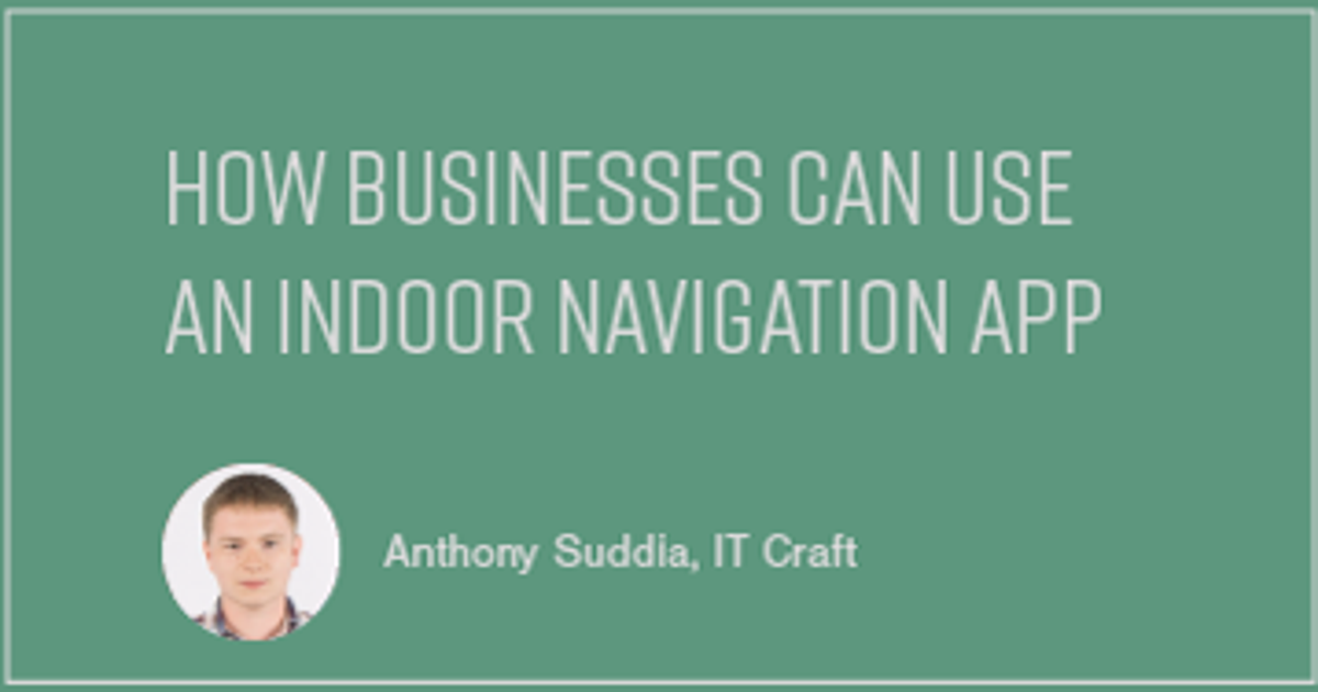 How Businesses Can Use an Indoor Navigation App | Clutch.co