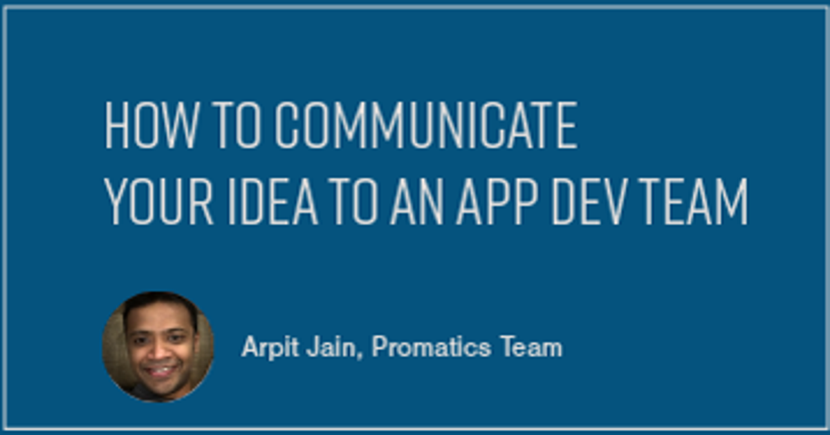 How to Communicate Your Idea to an App Development Team | Clutch.co