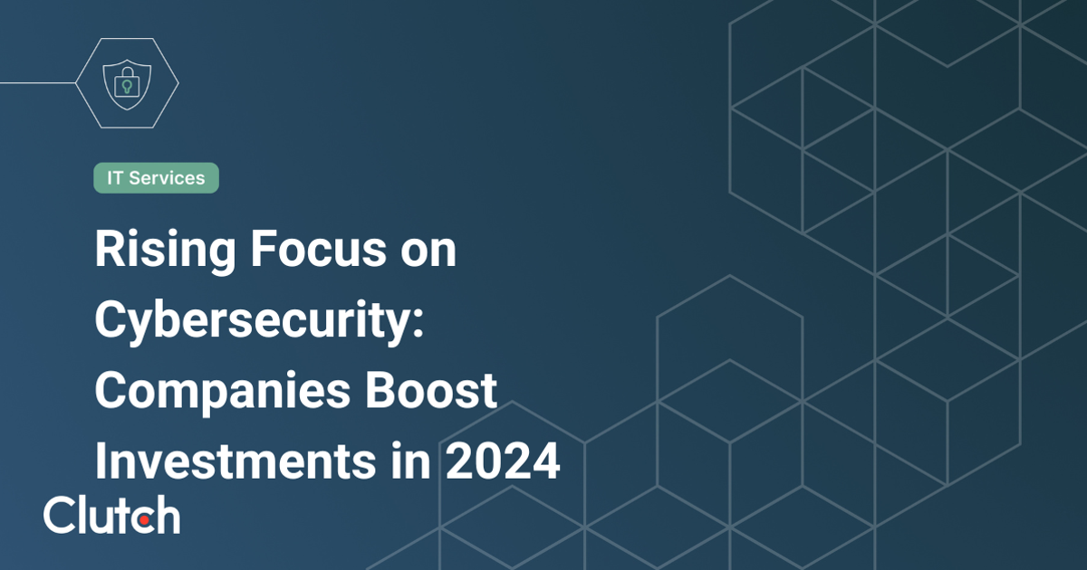 Rising Focus on Cybersecurity: Companies Gear Up to Boost Investments ...