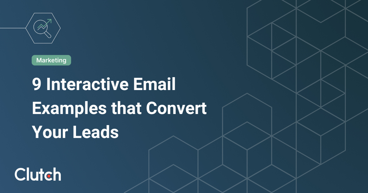 9 Interactive Email Examples That Convert Your Leads | Clutch.co