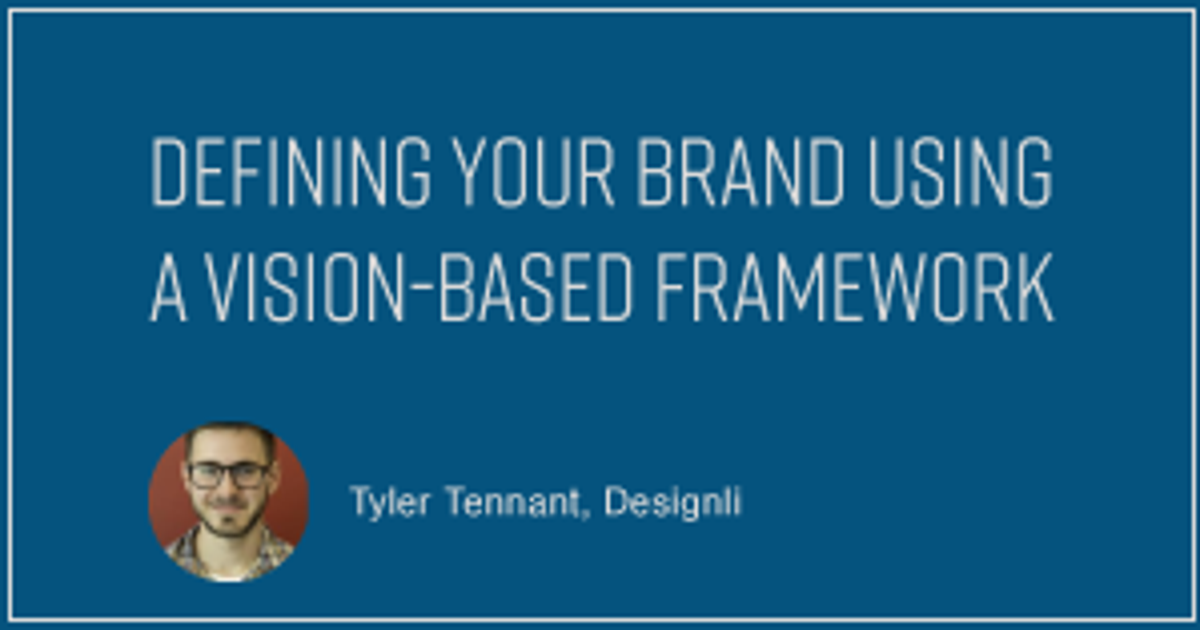Defining Your Brand Using a Vision-Based Framework | Clutch.co
