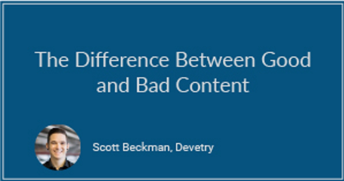 How to Tell the Difference Between Good and Bad Content | Clutch.co