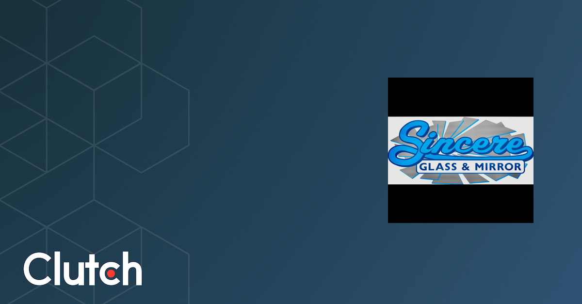 Research & Learn About Sincere Glass & Mirror - The Manifest