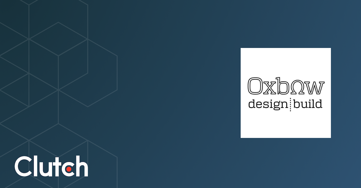 Research & Learn About Oxbow Design Build - The Manifest