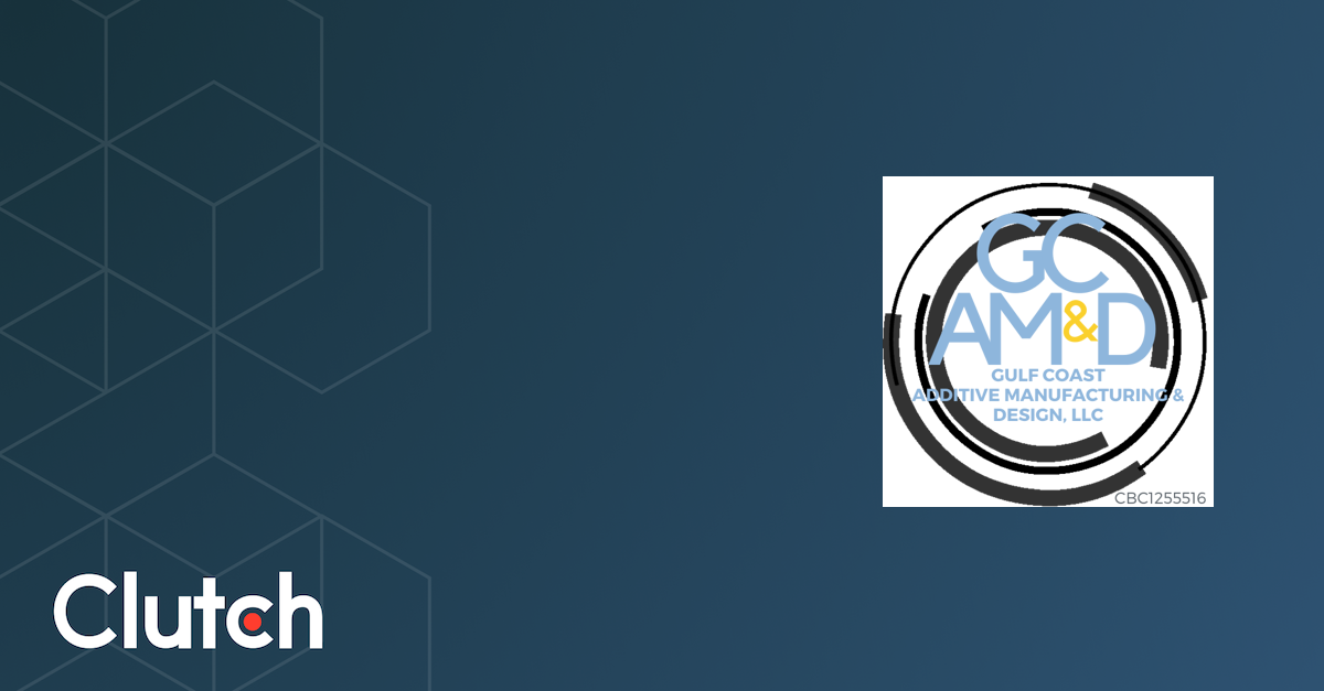 Gulf Coast Additive Manufacturing & Design, LLC - Services & Company Info