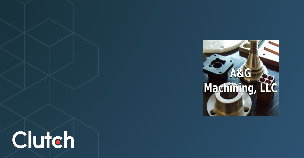 A&G Machining LLC - Services & Company Info