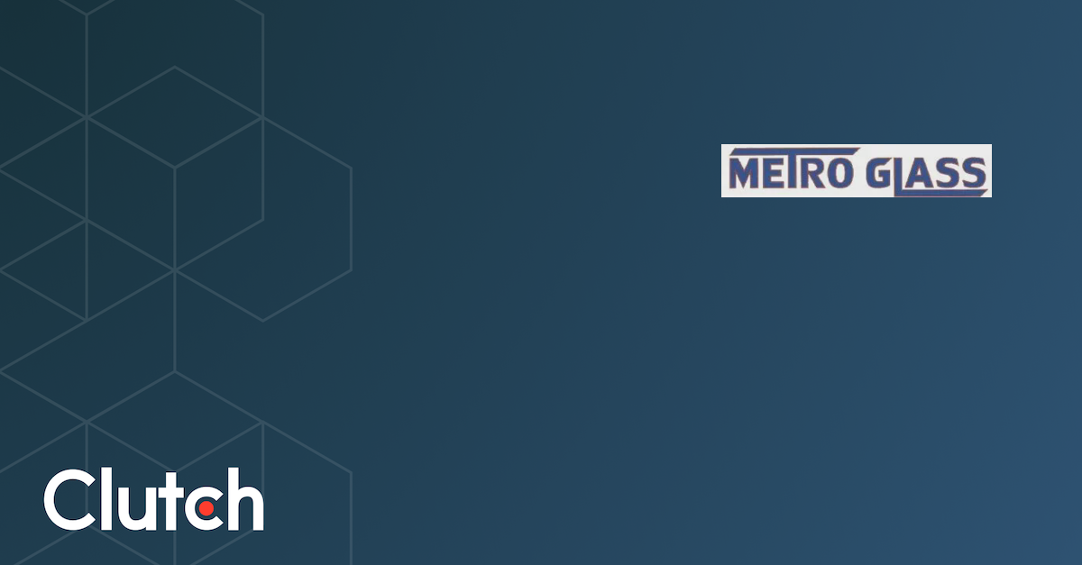 Metro Glass - Services & Company Info