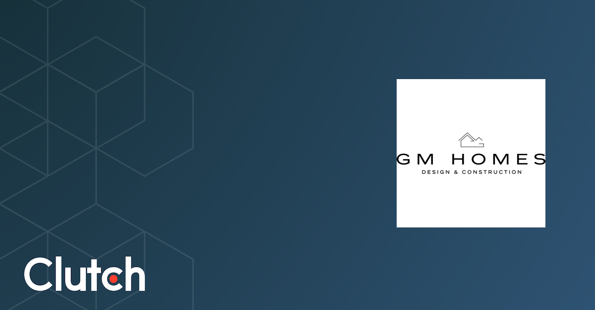 GM Homes Design & Construction - Services & Company Info