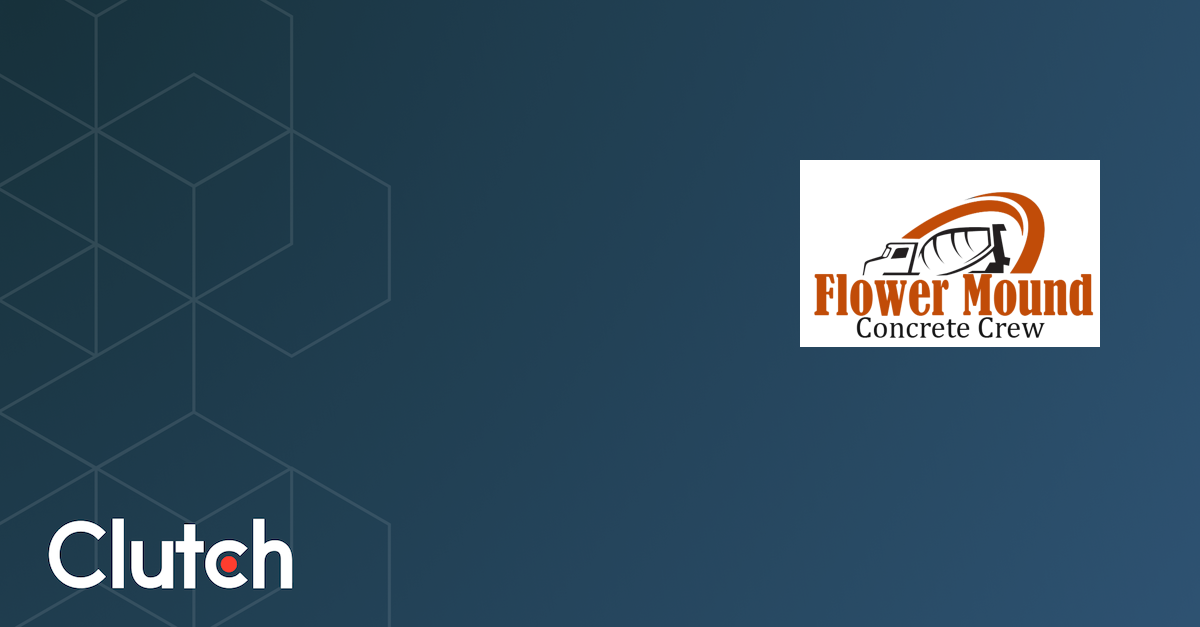 Concrete Crew Flower Mound - Services & Company Info