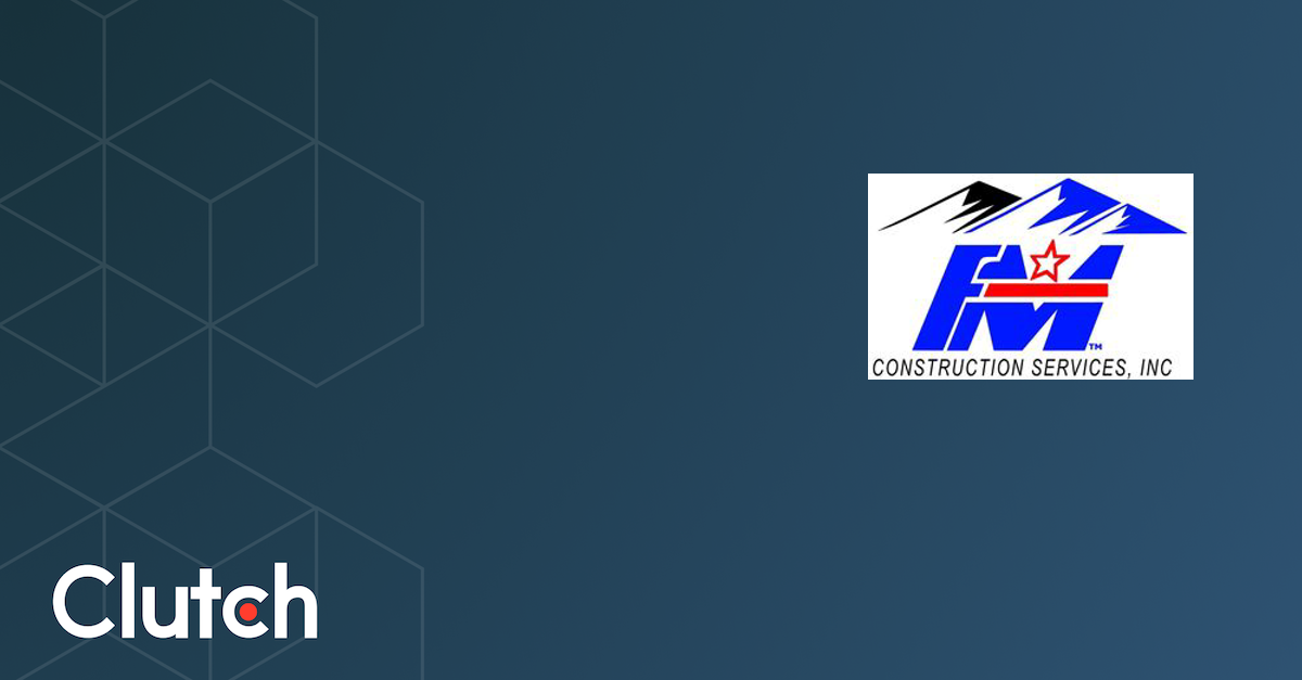 FM Construction Services, Inc. - Services & Company Info