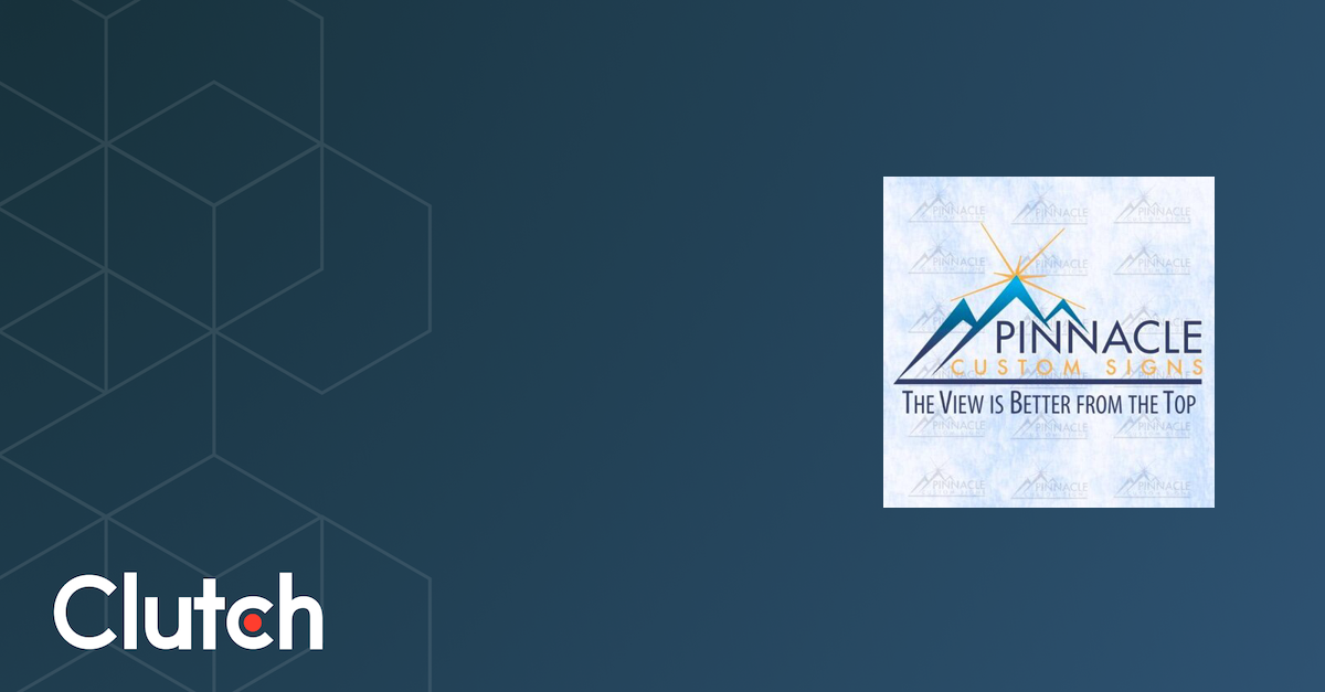 Pinnacle Custom Signs Services, Contact Info | Clutch.co